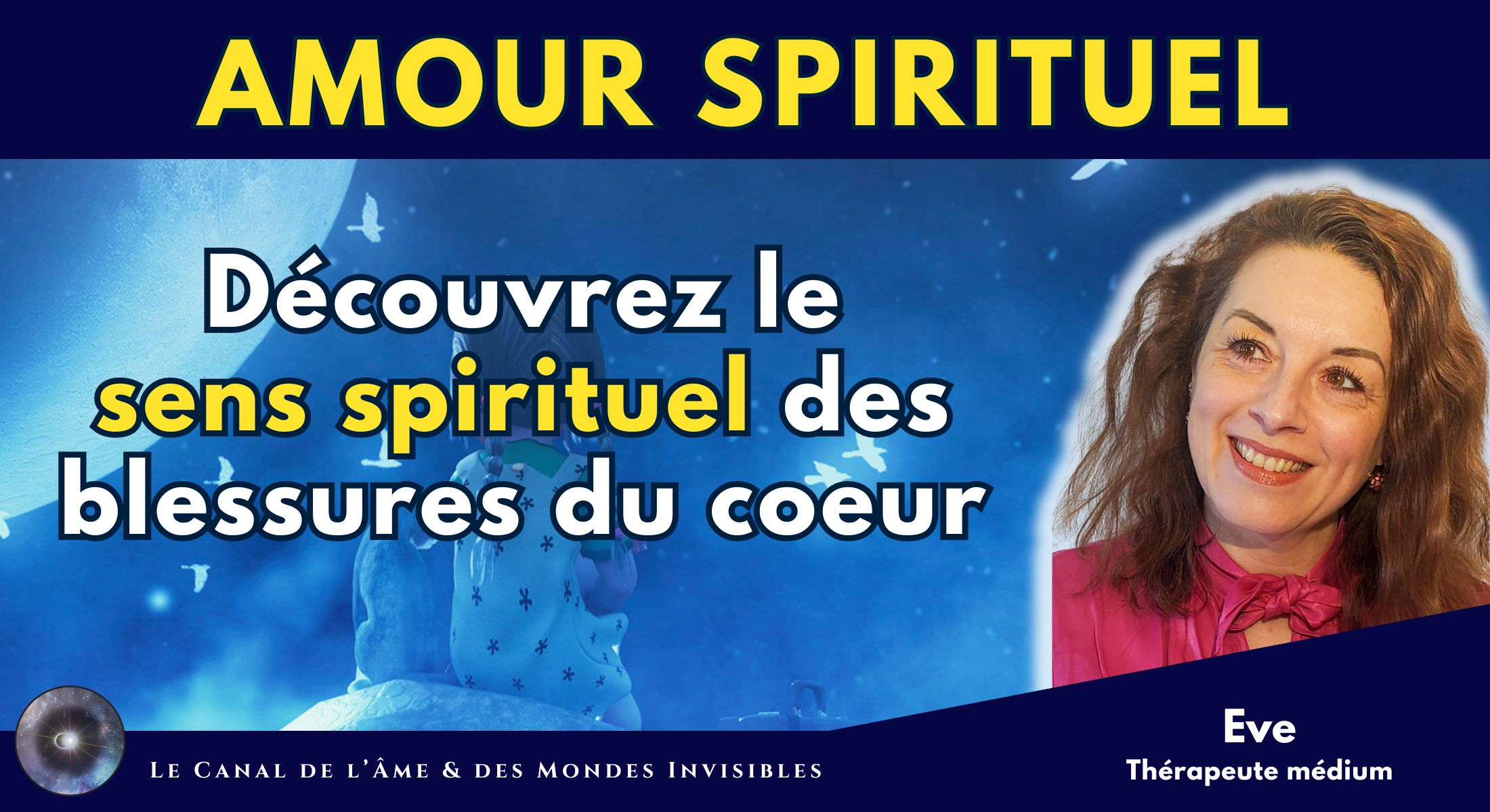 L’amour spirituel au service des blessures du cœur avec Eve
